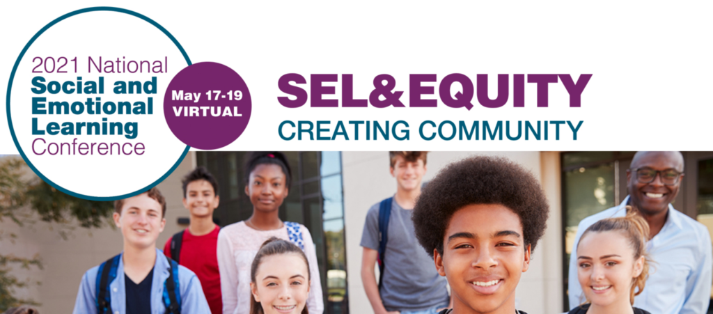 2021 National Social and Emotional Learning Virtual Conference: SEL and ...